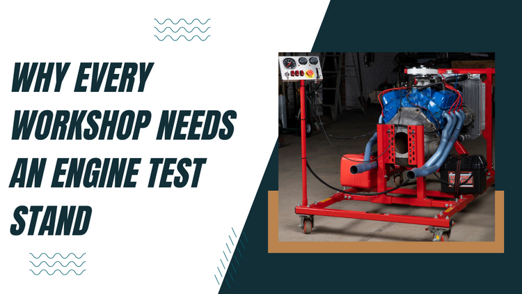 Why Every Workshop Needs an Engine Test Stand - Oz General Store